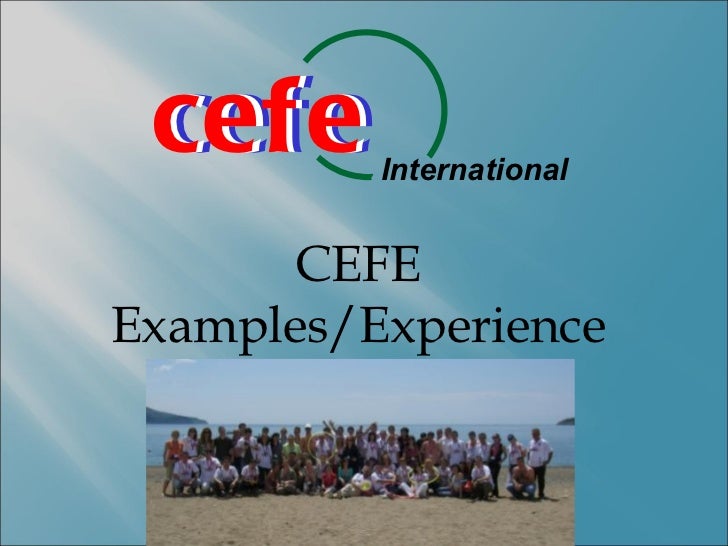 CEFE Experience from all over the world