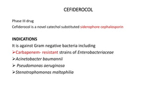 Cefiderocol - Dr. ANCY GEORGE | PPTX