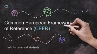 CEFR - Info for parents and students pptx | PPT