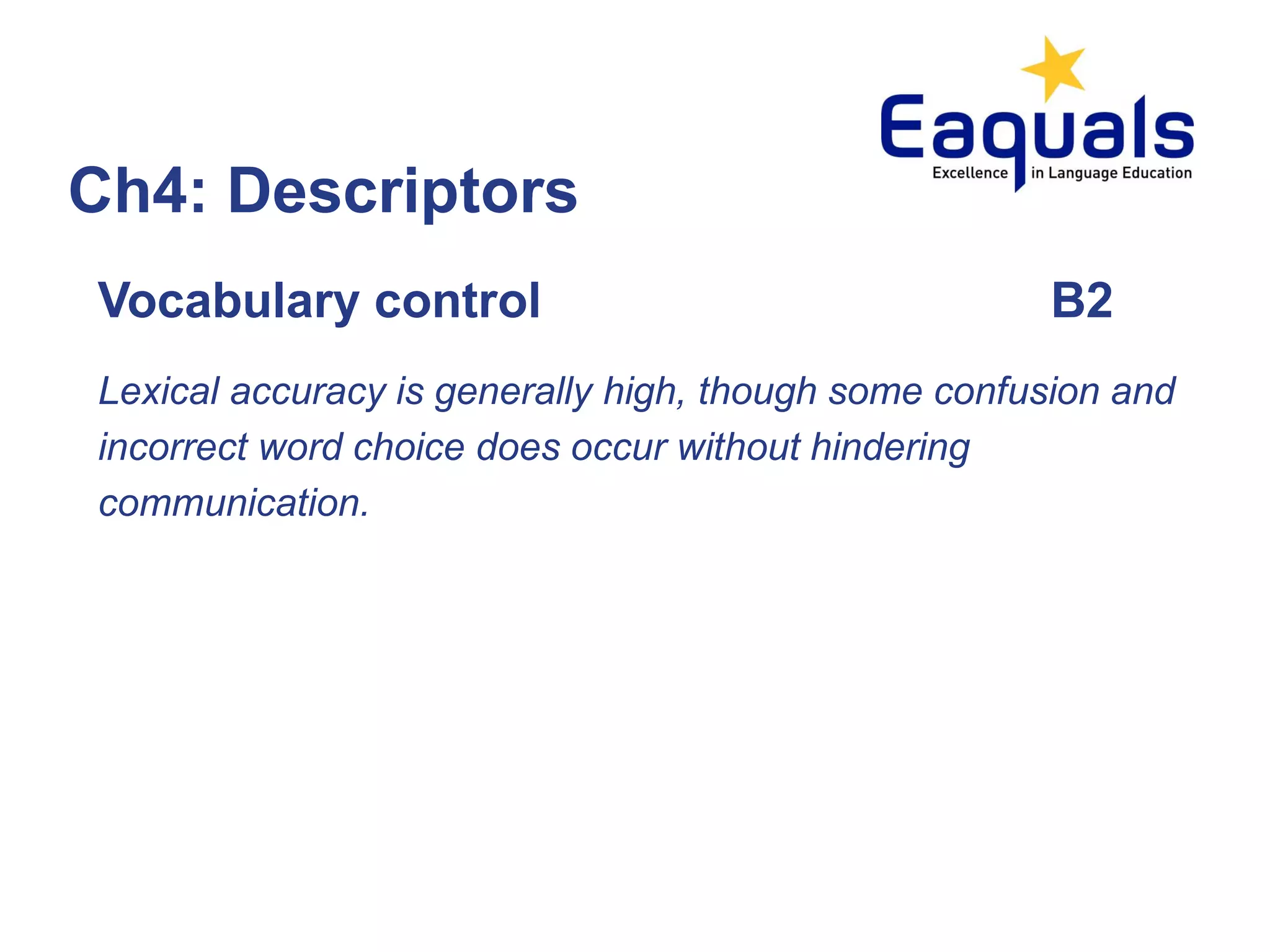 Curriculum, assessment & the CEFR: Exploiting Eaquals CEFR curriculum aids: teaching content and ...