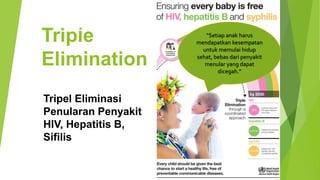 Cegah Infeksi Menular Ibu Hamil dengan Triple Eliminasi.pptx