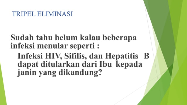 Cegah Infeksi Menular Ibu Hamil dengan Triple Eliminasi.pptx