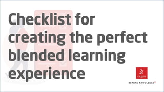 Checklist for creating the perfect blended learning experience | PPT