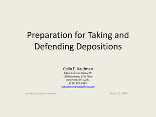 Taking and Defending Effective Depositions by Colin E. Kaufman | PPTX