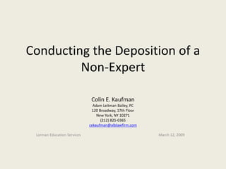 Taking and Defending Effective Depositions by Colin E. Kaufman | PPTX