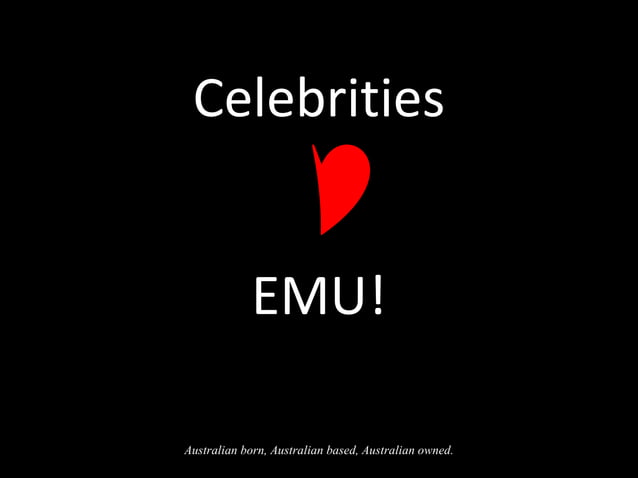 Celebrities love Emu !! | PPT