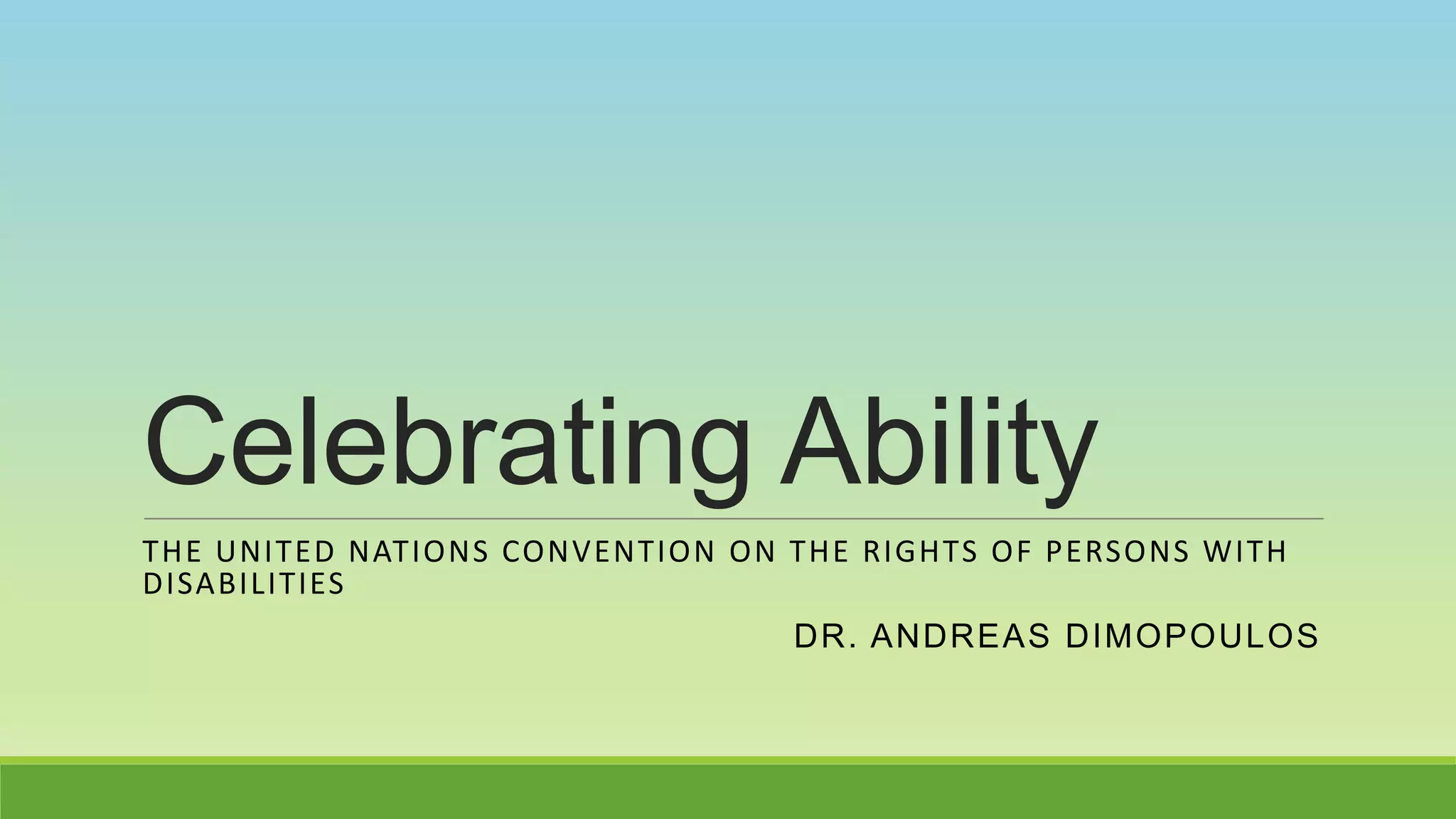 Celebrating ability: the Convention on the Rights of Persons with ...