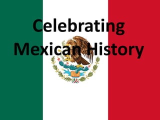 Celebrating Mexican History | PPT