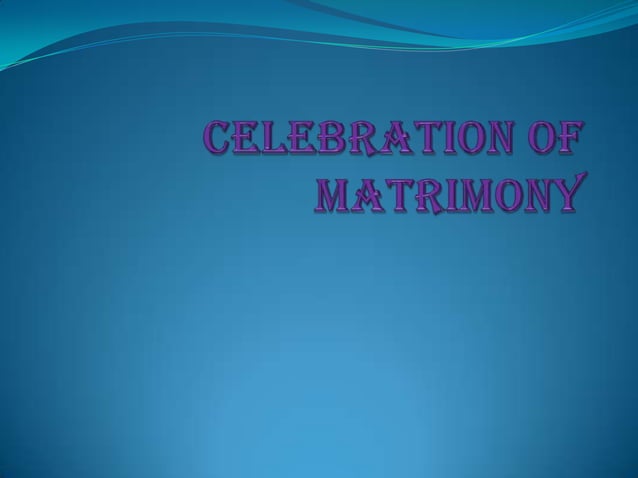 Celebration of Matrimony | PPTX | Wedding | Personal Celebrations & Life Events