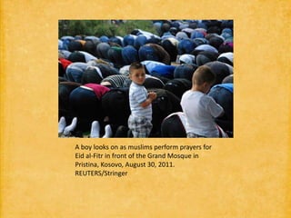 Celebrations of Eid ul-Fitr 1432 around the world | PPT