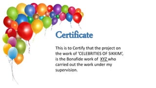Celebrities of sikkim (Project file) | PPTX