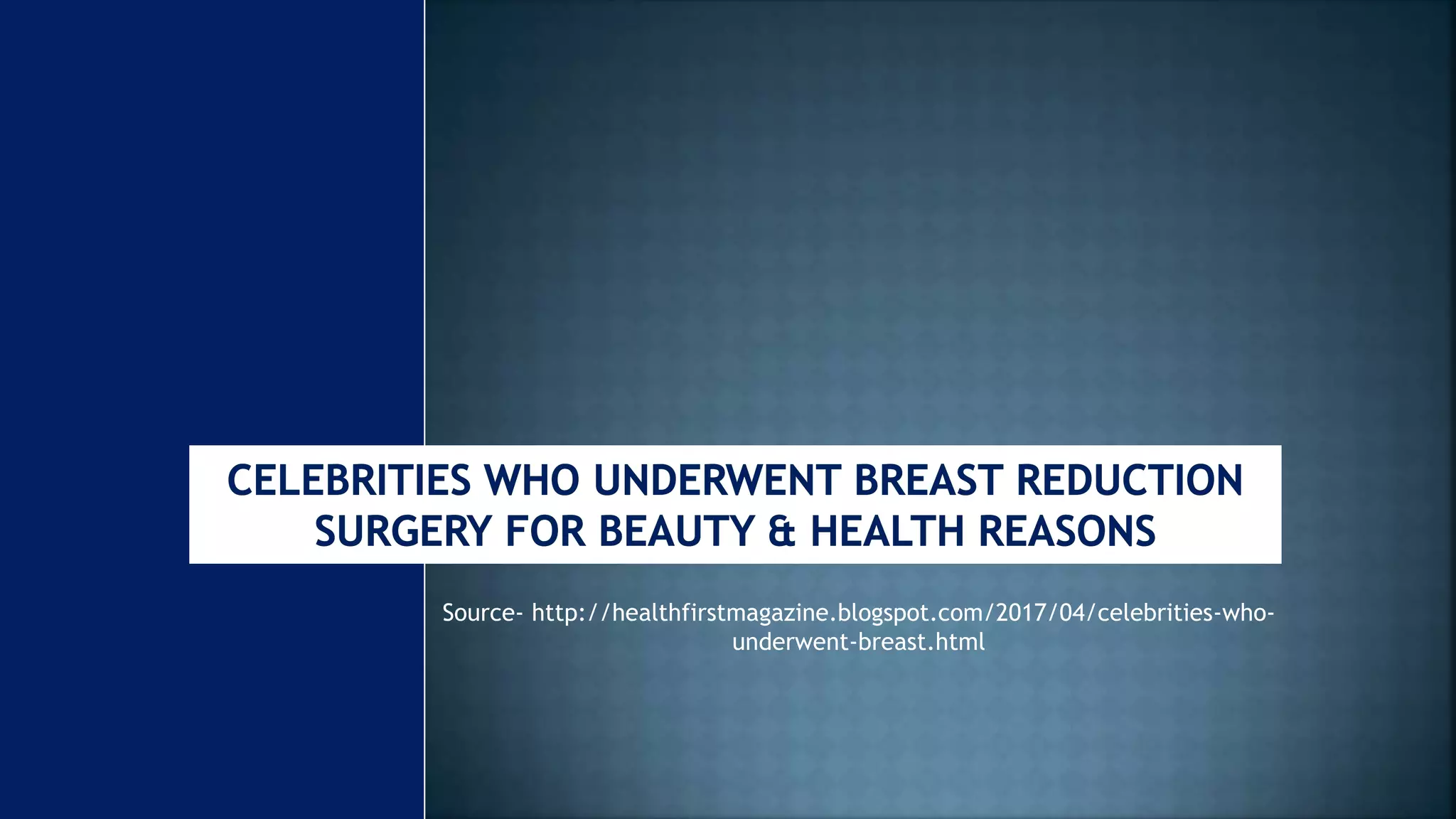 Celebrities who underwent breast reduction surgery for beauty & health ...