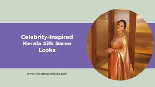 Celebrity-Inspired Kerala Silk Saree Looks | PPT