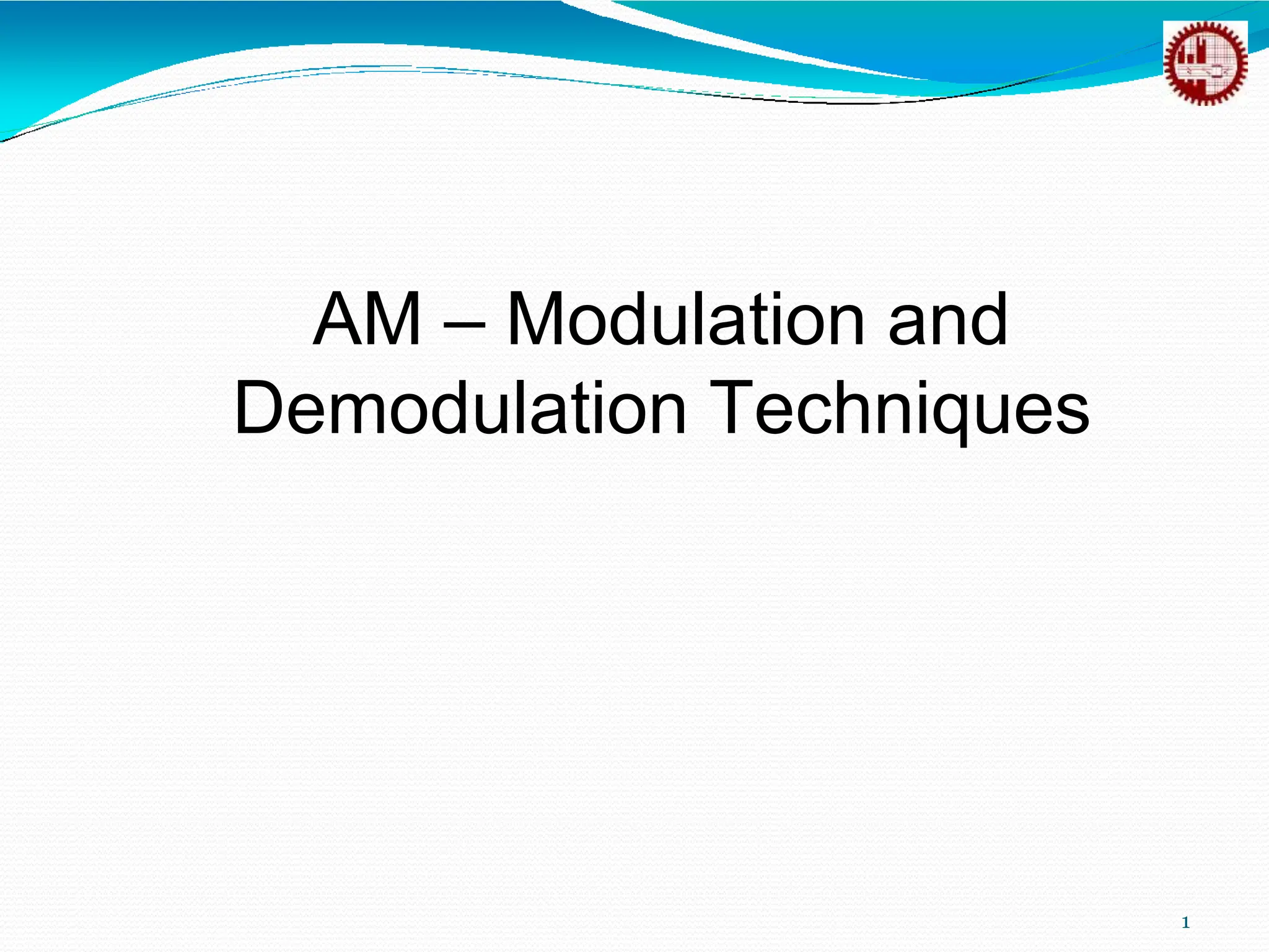 Ce Lecture On Various Am Modulation And Demodulation Ppt
