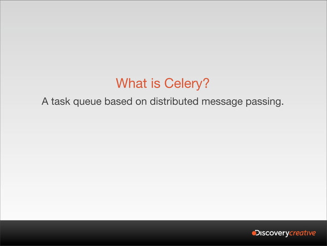 Celery: The Distributed Task Queue | PPT