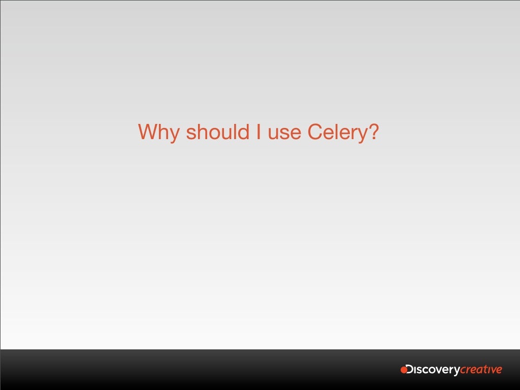 Celery: The Distributed Task Queue Celery: The Distributed Task Queue