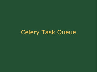 Celery Task Queue | PPT | Programming Languages | Computing