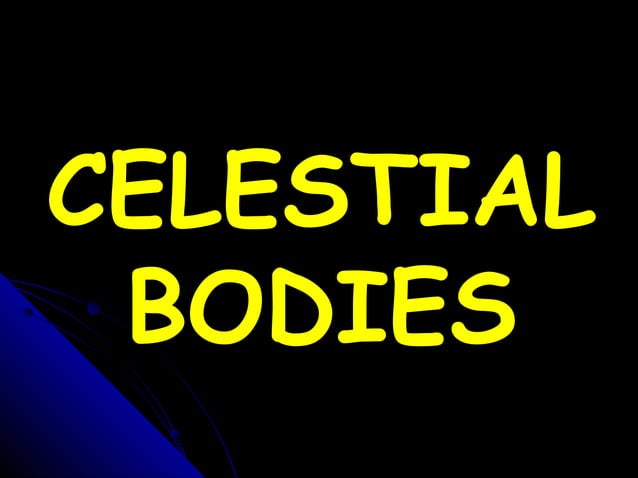 Celestial bodies | PPT