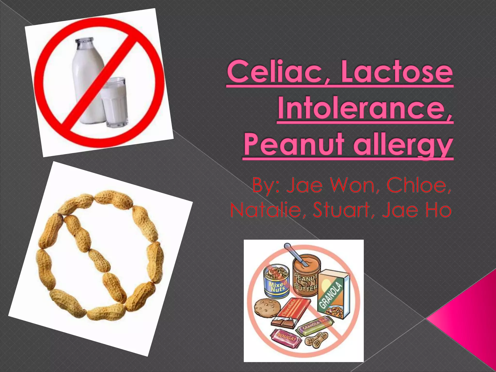 Celiac, lactose intolerance, peanut allergy | PPTX