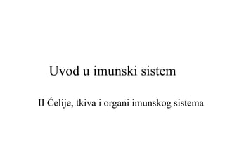 Ćelije, tkiva i organi imunskog sistema.pdf