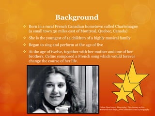 Celine dion: The canadian legend | PPTX