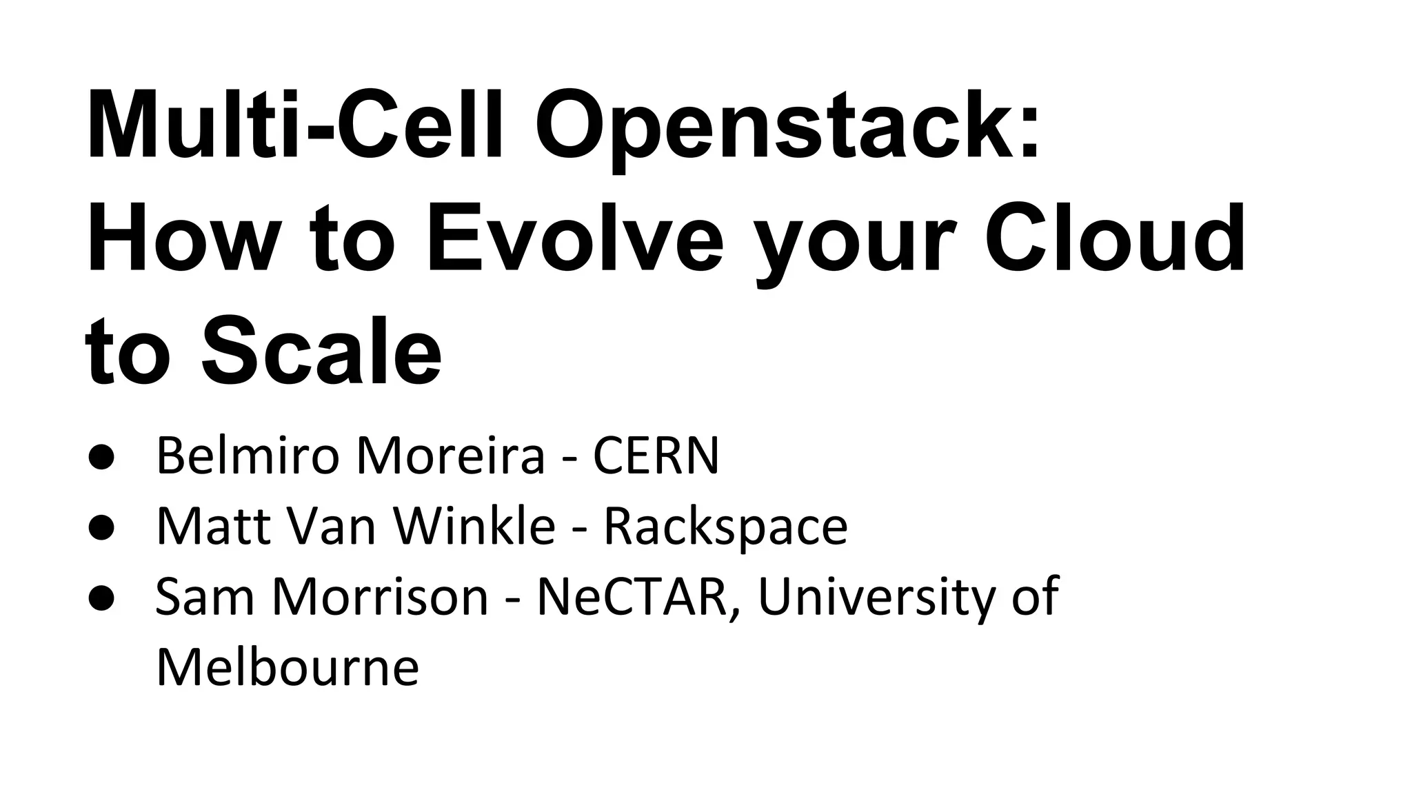 Multi-Cell OpenStack: How to Evolve Your Cloud to Scale - November, 2014 | PPT | Free Download