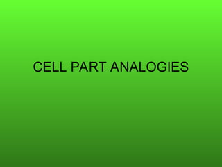 Cell Analogy powerpt.ppt cells analogy p | PPT