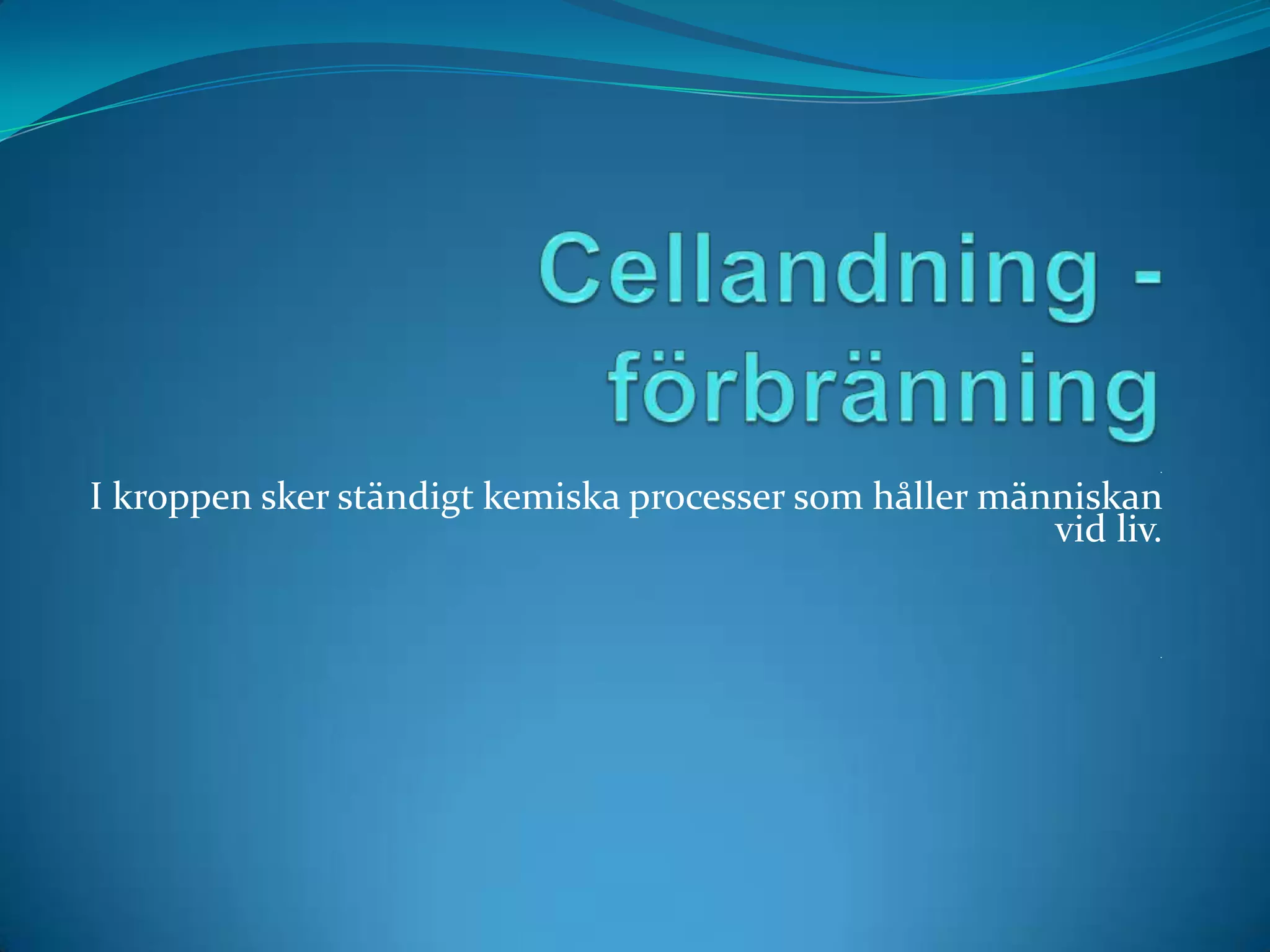 Cellandning förbränning | PPTX