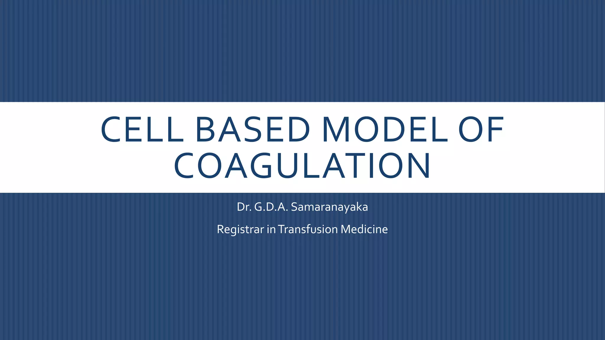 Cell based model of coagulation | PPTX