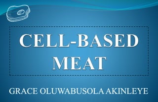 CELL-BASED MEAT (update on Lab-Grown Meat).pptx