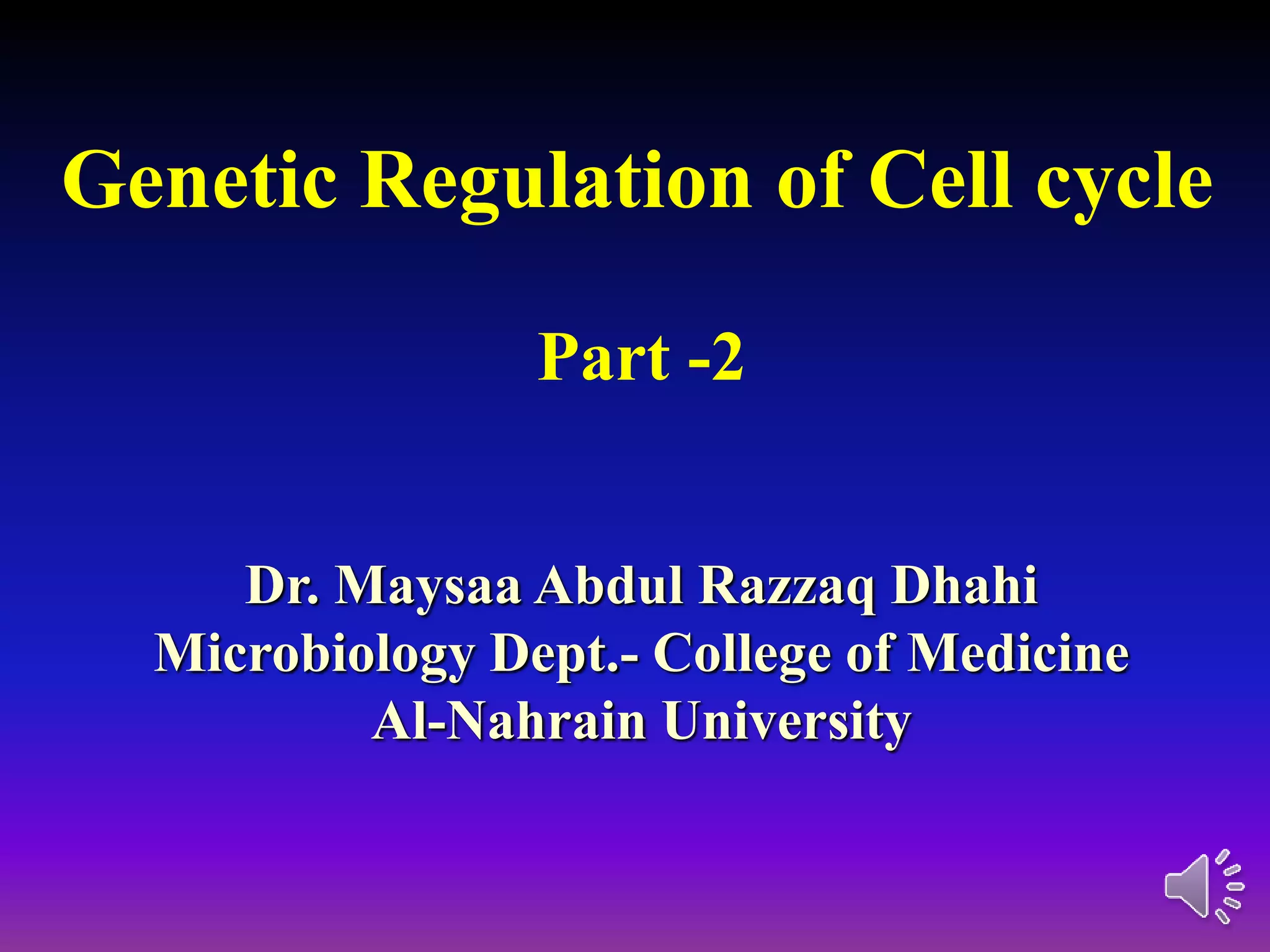 Cell Cycle -Part 2- Dr. Maysaa.ppt
