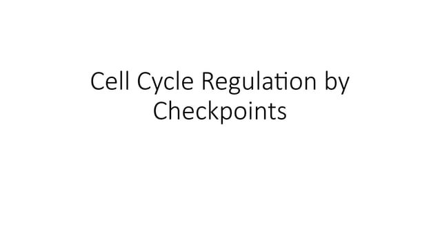 Cell Cycle Regulation by Checkpoints.pptx