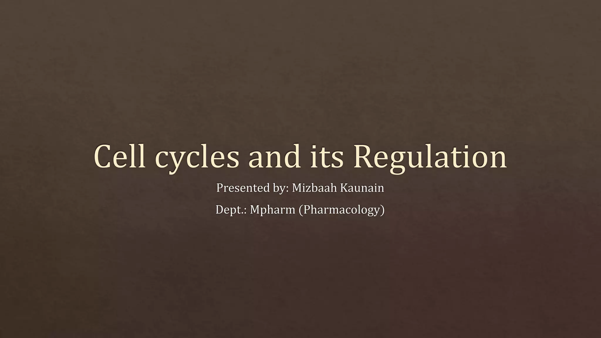 Cell cycles and its regulation | PPTX