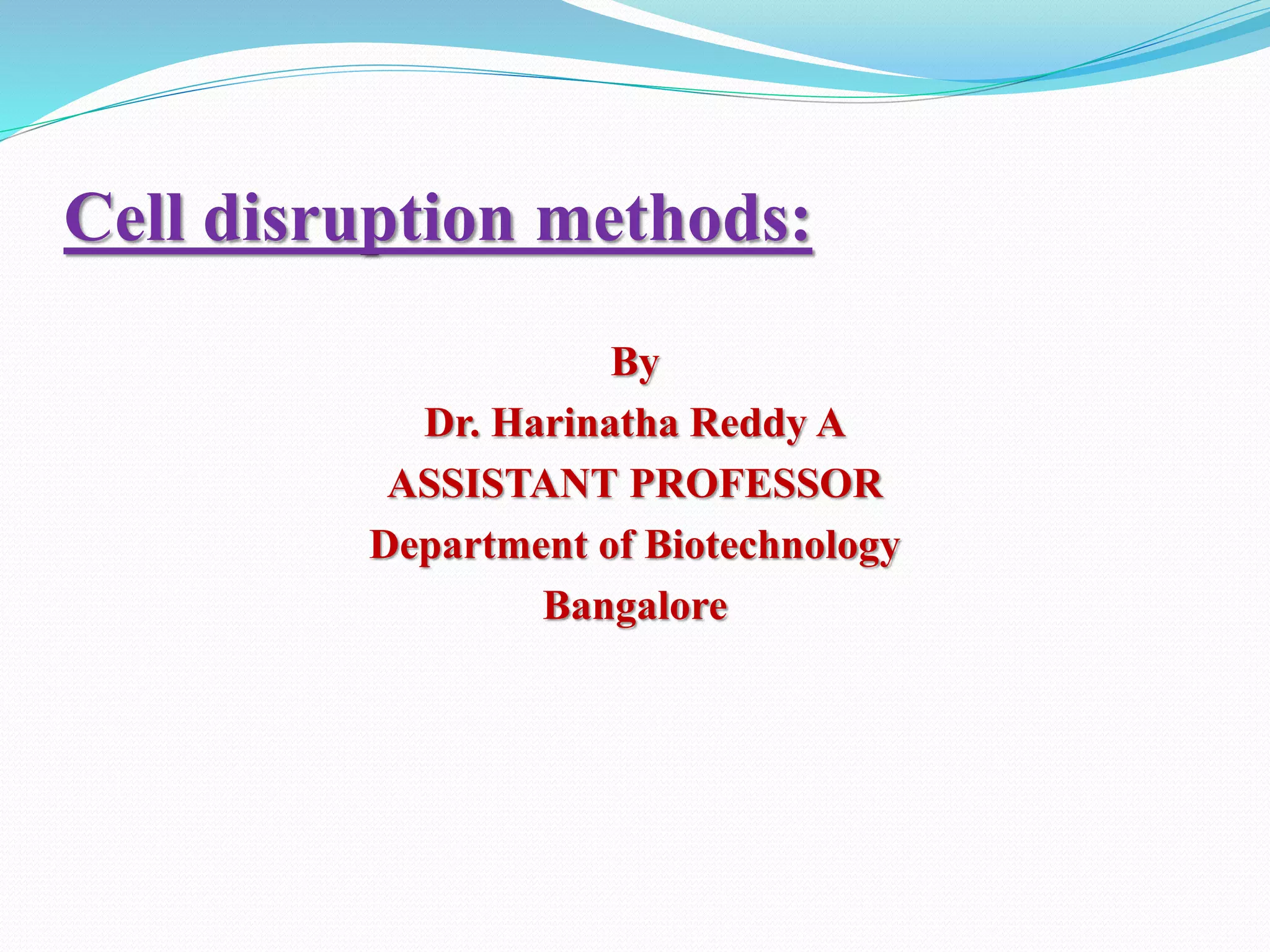 Cell disruption methods | PPTX