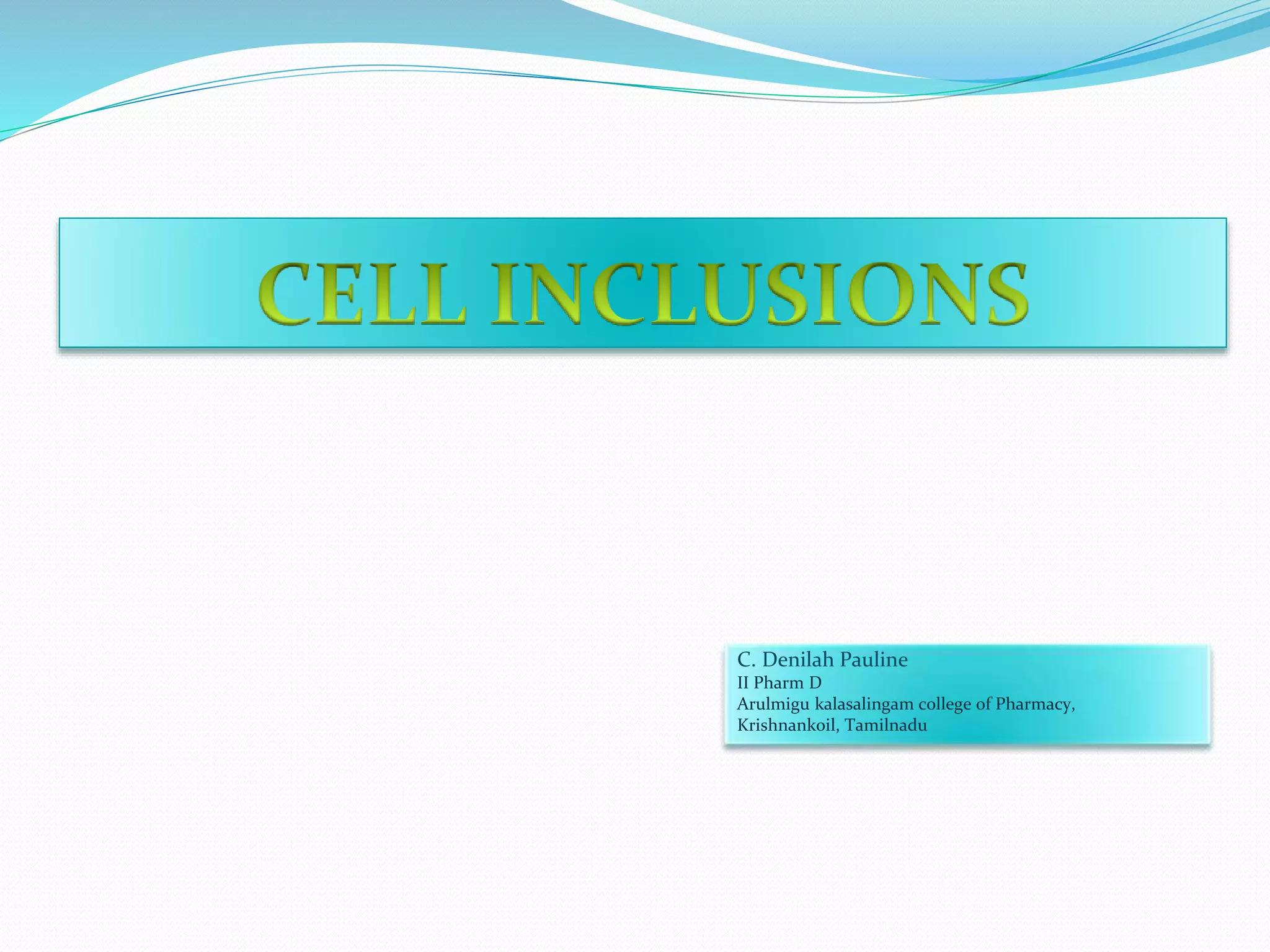 Cell inclusions | PPTX
