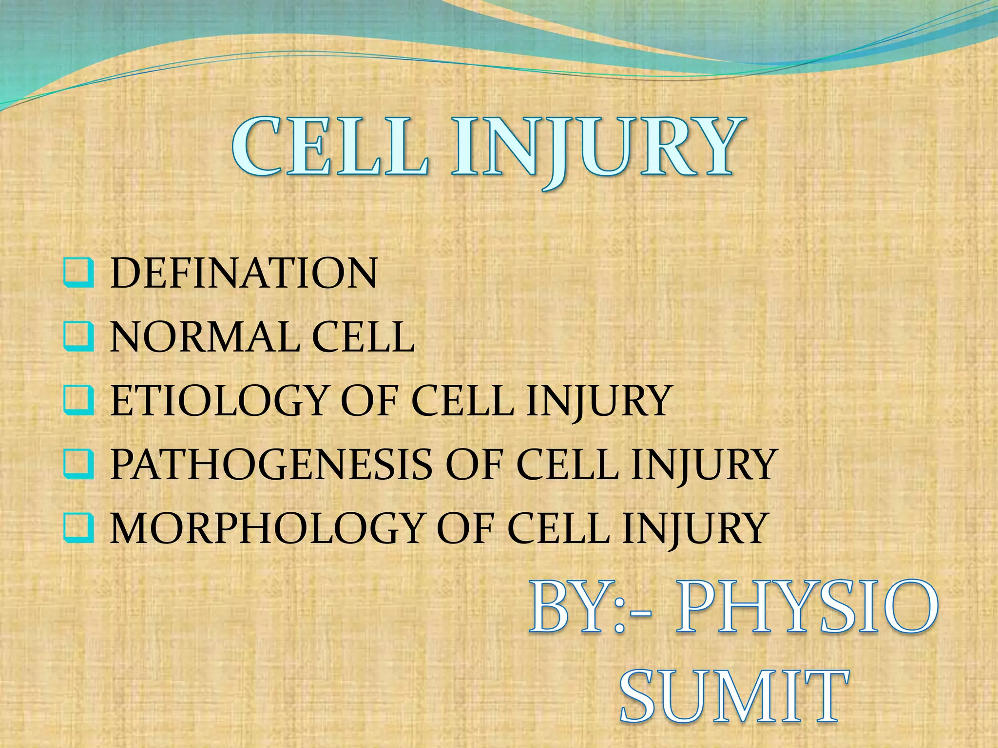 Cell injury, Etiology, Pathogenesis, & Morphology of cell Injury | PPTX