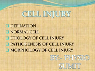 Cell injury, Etiology, Pathogenesis, & Morphology of cell Injury | PPTX