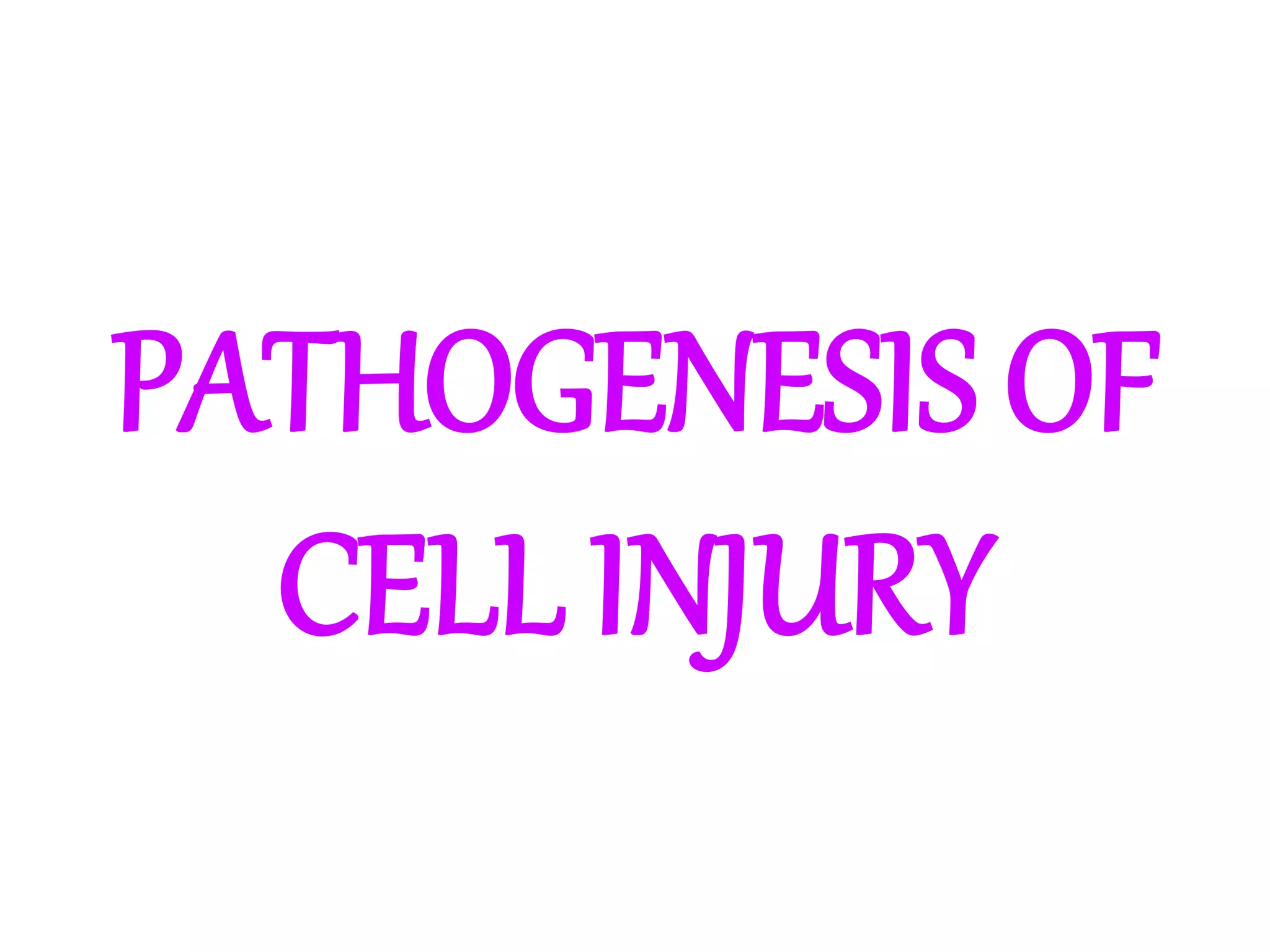 Pathogenesis of Cell Injury | PPTX