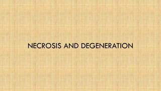 cell injury- irreversible cell injury- necrosand degenerationisi | PPTX