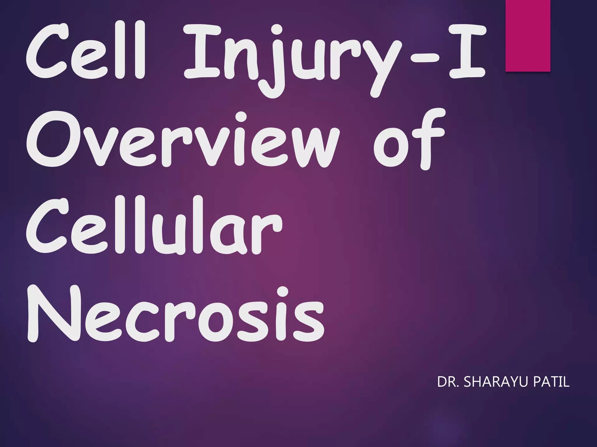 Cell injury-I Overview of cellular necrosis | PPTX
