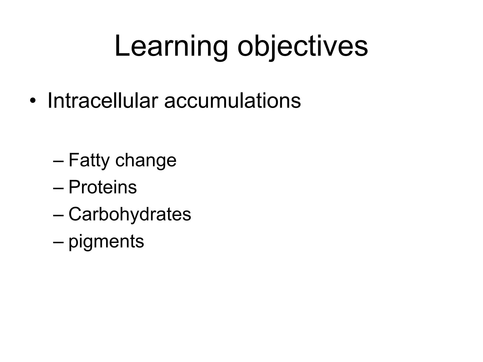 Cell injury : Intracellular accumulations | PPTX