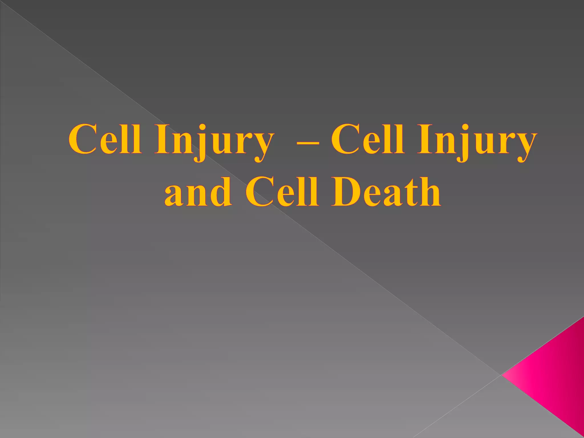 Cell injury – cell injury and cell death | PPTX
