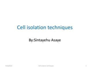 Cell isolation technique | PPTX