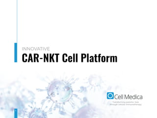 Developing Innovative CAR-NKT Cell Immunotherapy: Off-the-shelf Platform Targeting Hematological ...