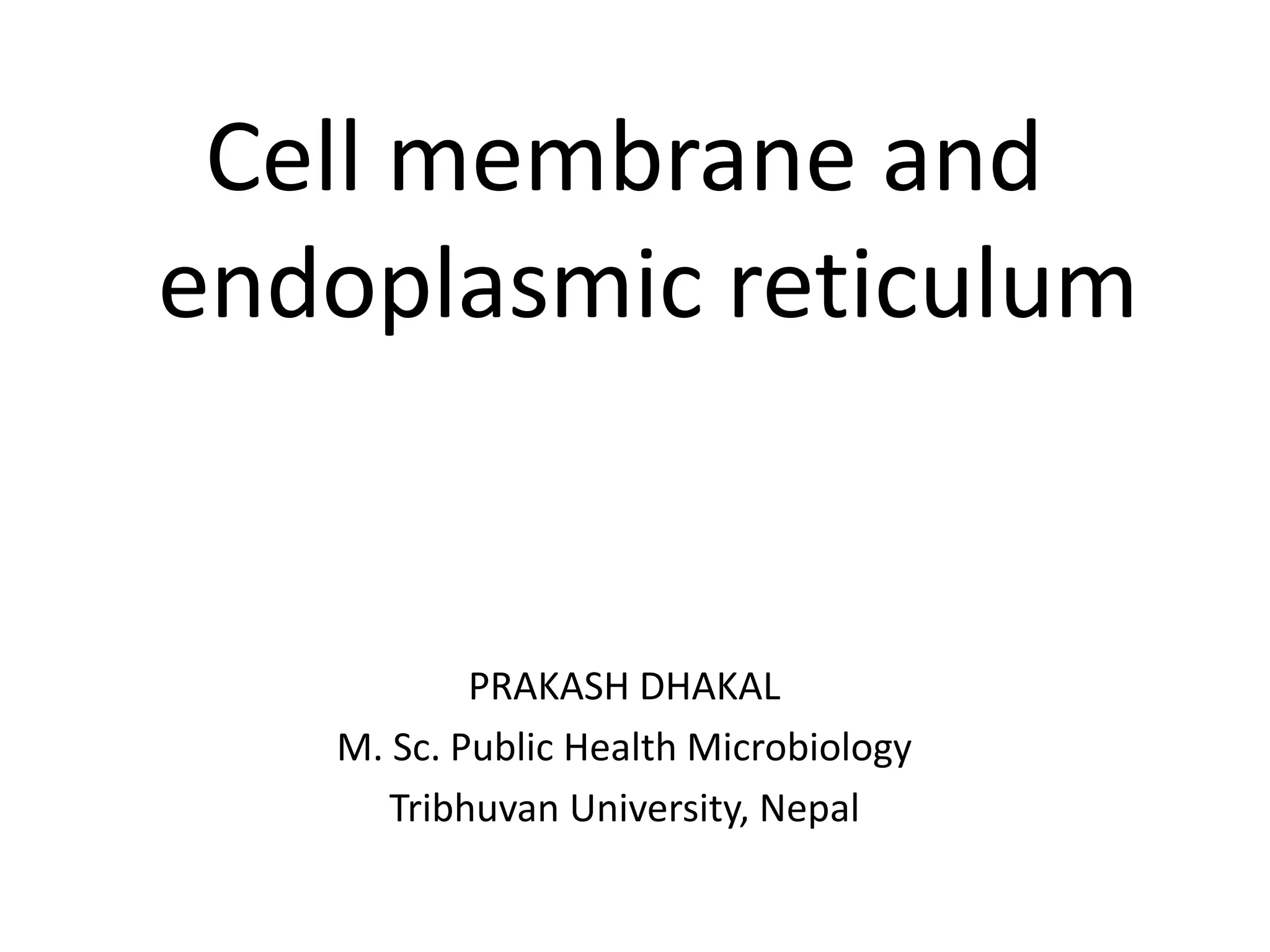 Cell membrane and endoplasmic reticulum | PPTX | Chemistry | Science