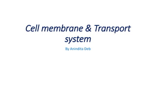 Cell Membrane And Transport system.pptx