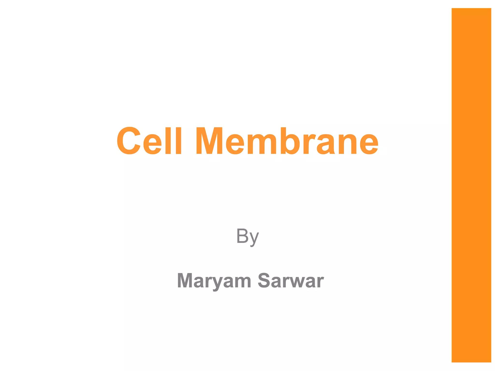 Cell Membranes by Maryam Sarwar.ppt