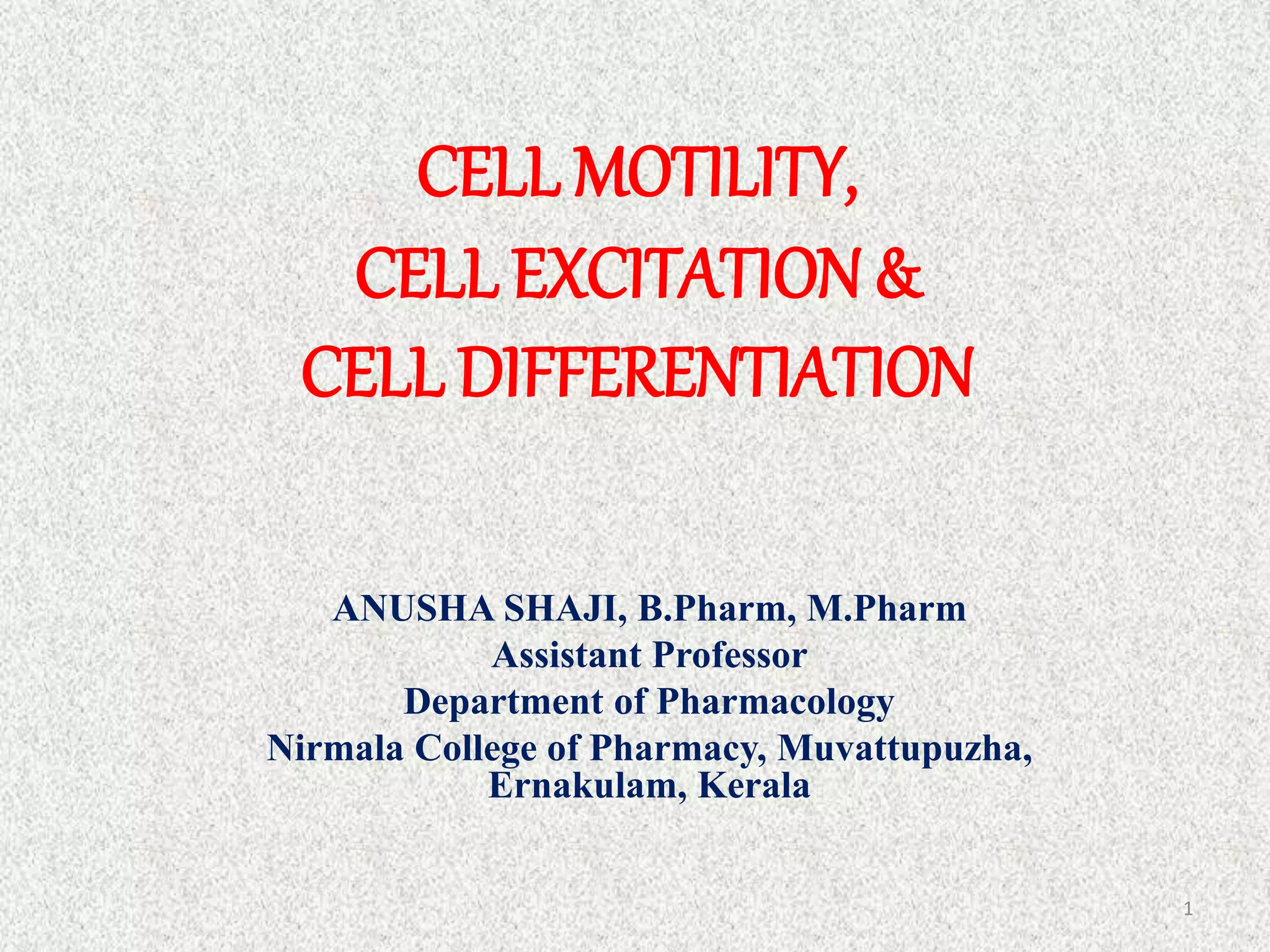 Cell motility, cell excitation and cell differentiation | PPTX