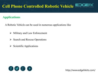 Cell Phone Controlled Robotic Vehicle | PPTX