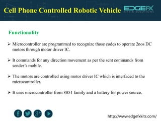 Cell Phone Controlled Robotic Vehicle | PPTX